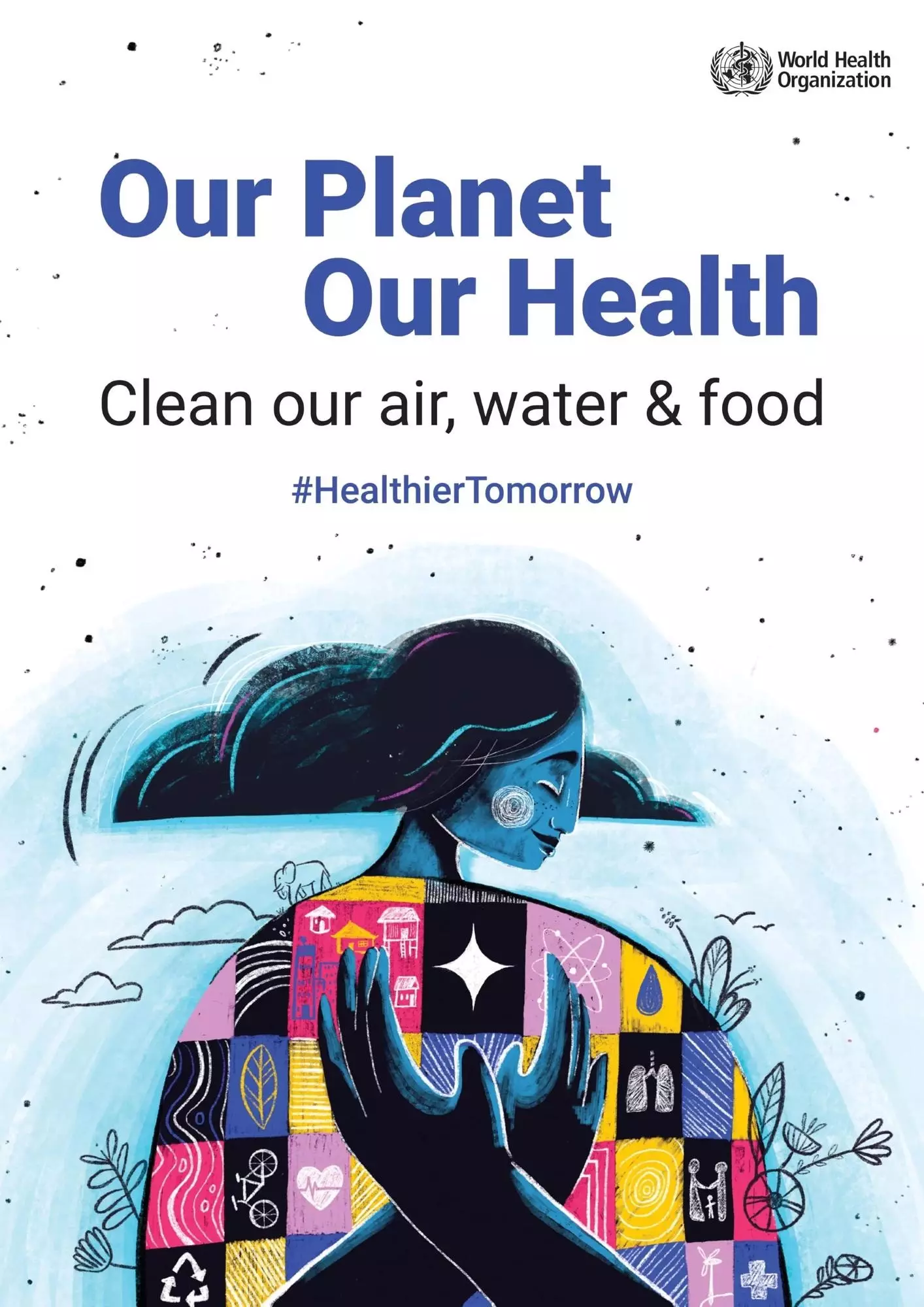 ਵਿਸ਼ਵ ਸਿਹਤ ਦਿਵਸ; #HealthierTomorrow ਲਈ ਇੱਕ ਬਿਹਤਰ ਗ੍ਰਹਿ ਬਣਾਉਣਾ